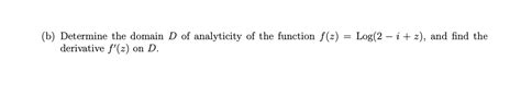solved b determine the domain d of analyticity of the