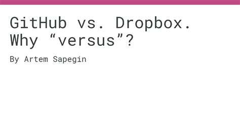 GitHub Vs Dropbox Why Versus By Artem Sapegin