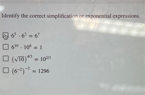 Solved Identify The Correct Simplification Or Exponential