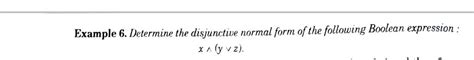 solved example 6 determine the disjunctive normal form of