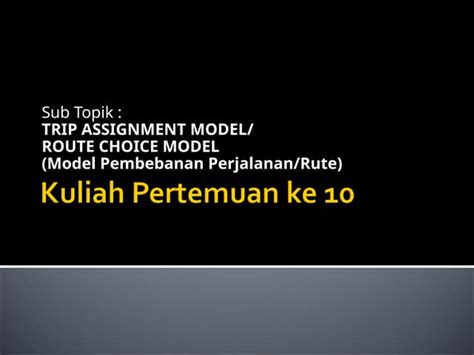 Trip Assignment Modelroute Choice Model Ppt