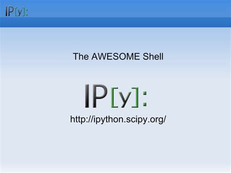 Ipython The Awesome Python Shell Odp
