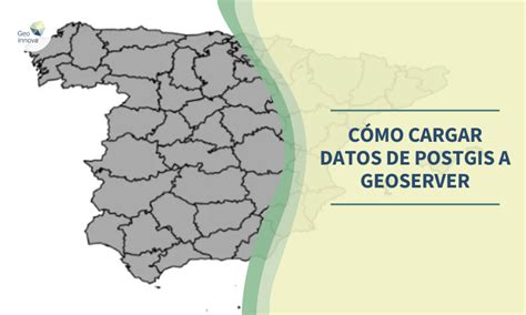 Cómo Cargar Datos De Postgis A Geoserver