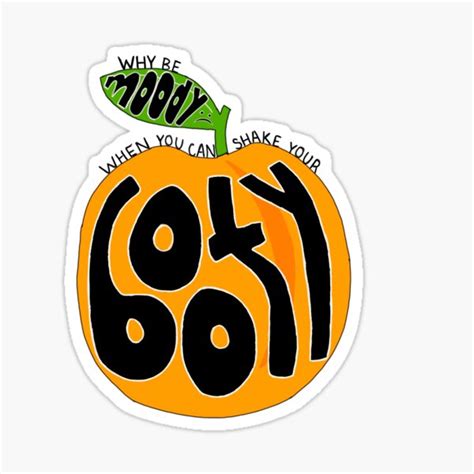 Why Be Moody When You Can Shake Your Booty Stickers Redbubble