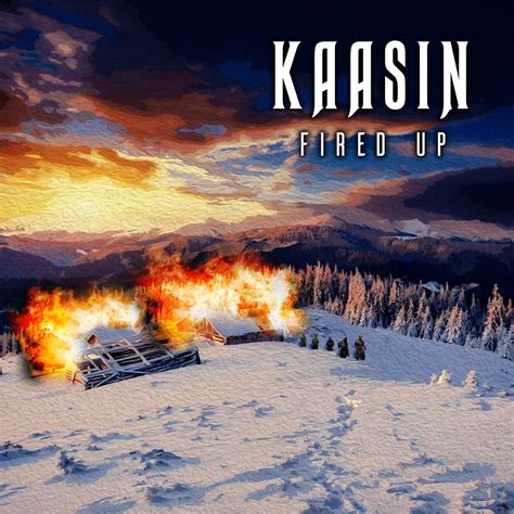 Kaasin Fired Up Outsider Rock