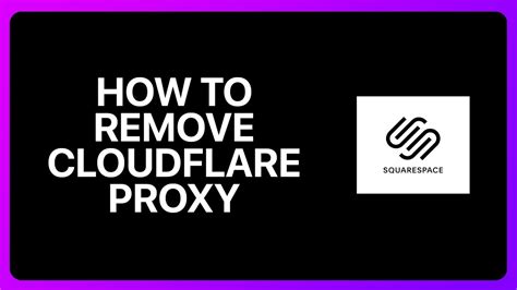 How To Remove Cloudflare Proxy From Squarespace Tutorial YouTube