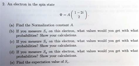 Solved 2 An Electron In The Spin State 1 2i V A Find The