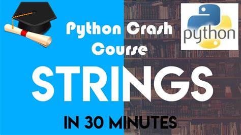 Strings Python Crash Coursein Just 30 Minutes Youtube