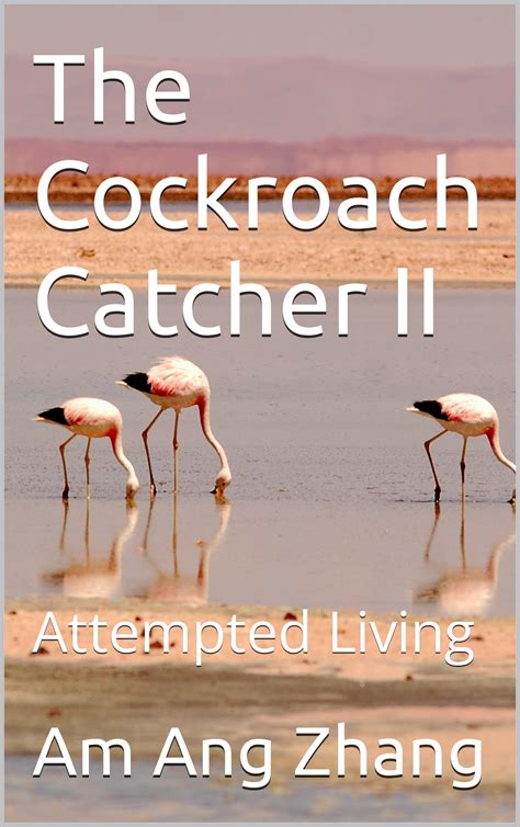 The Cockroach Catcher Ii Attempted Living By Am Ang Zhang Goodreads