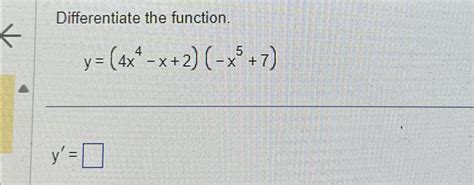 Solved Differentiate The Functiony4x4 X2 X57y