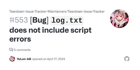 Bug `logtxt` Does Not Include Script Errors · Issue 553 · Teardown Issue Tracker Maintainers