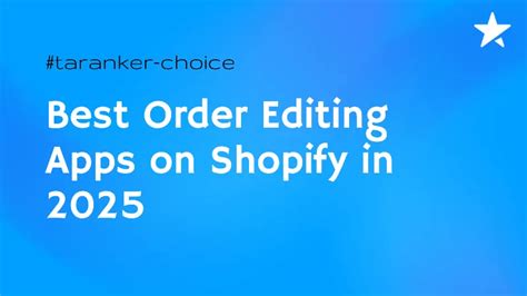 Top Order Editing Apps For Shopify In Modify Orders Improve Customer Satisfaction