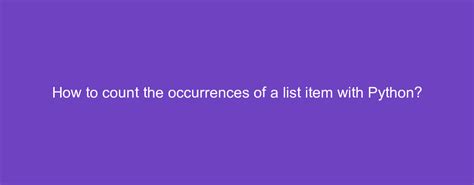 How To Count The Occurrences Of A List Item With Python