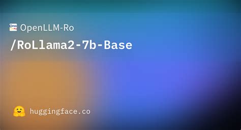 OpenLLM Ro RoLlama2 7b Base Hugging Face