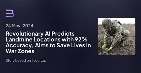 Revolutionary Ai Predicts Landmine Locations With 92 Accuracy Aims To Save Lives In War Zones