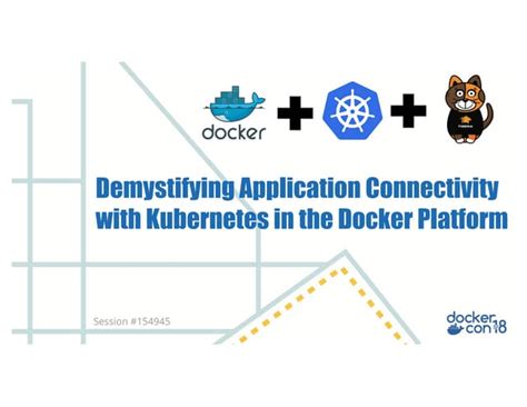 Demystifying Container Connectivity With Kubernetes In Docker Ppt