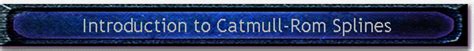 Introduction To Catmull Rom Splines