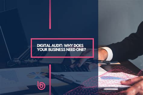 Digital Audit Why Does Your Business Need One Boostmedigital
