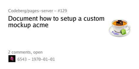 129 Document How To Setup A Custom Mockup Acme Codebergpages Server