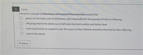 Solved 3 1 PointLamarck S Concept Of Inheritance Of Chegg