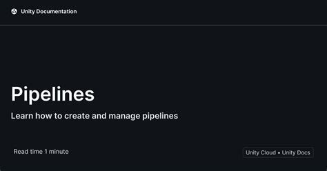 Pipelines • Unity Cloud • Unity Docs