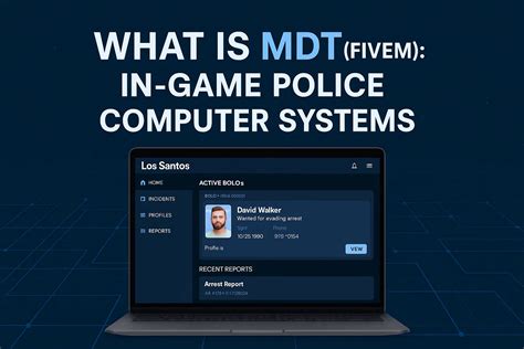 Qu est ce que MDT FiveM Systèmes informatiques de police intégrés