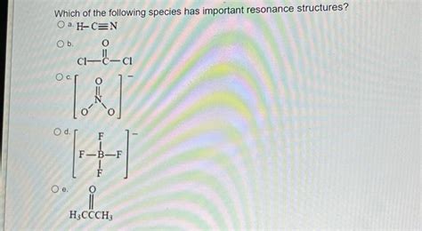 Solved Which Of The Following Species Has Important Chegg Com