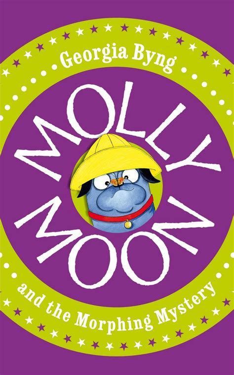 Buy Molly Moon And The Morphing Mystery Molly Moon Book Online At Low Prices In India