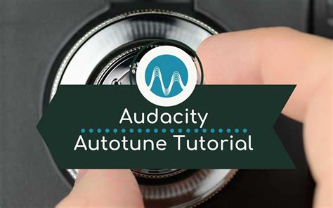 Audacity Autotune Tutorial