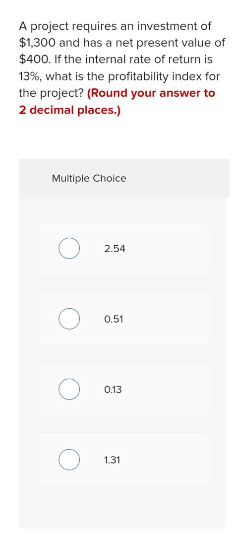 Solved A Project Requires An Investment Of 1 300 ﻿and Has A