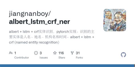 Github Jiangnanboyalbertlstmcrfner Albert Lstm Crf实体识别，pytorch实现。识别的主要实体是人名、地名、机构名和时间