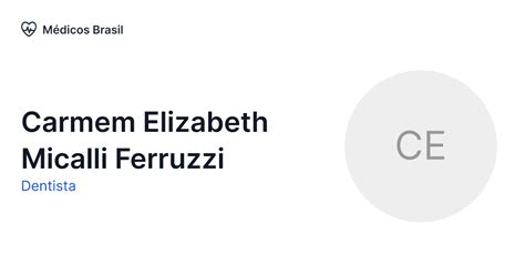 Carmem Elizabeth Micalli Ferruzzi Dentista Médicos Brasil