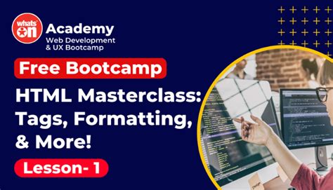 Html Masterclass Tags Formattting And More Whatson Academy