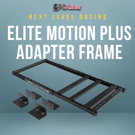 Next Level Racing Elite Motion Plus Adapter Frame Pckumar Infotech