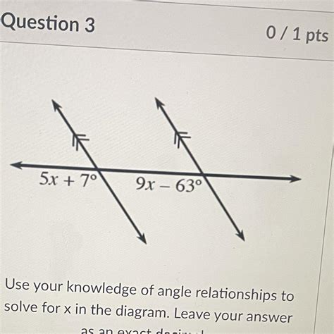 Use Your Knowledge Of Angle Relationships To Solve For X In The Diagram Leave Your Answer As An
