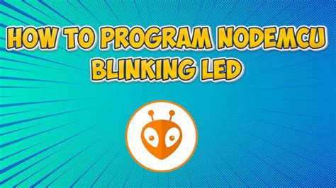 How To Program Nodemcu Blinking Led Youtube