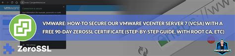 VMware How To Secure Our VCenter Server VCSA With A ZeroSSL Certificate The Blog Of Jorge