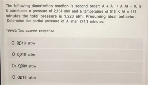 Solved The Following Dimerization Reaction Is Second Order