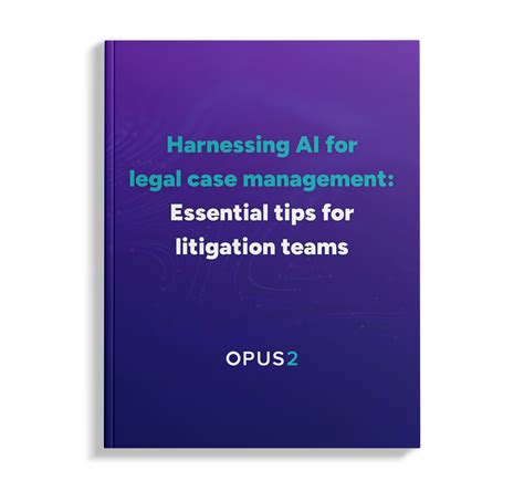 Ai For Legal Case Strategy Transforming Litigation Preparation Opus 2