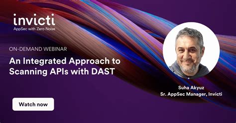 an integrated approach to scanning web apis with dast invicti