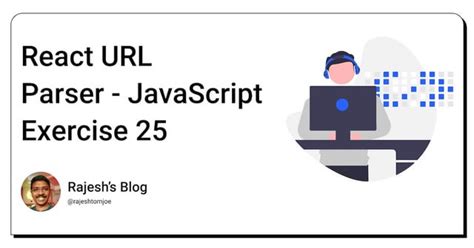 React Url Parser Javascript Exercise 25 Rreact