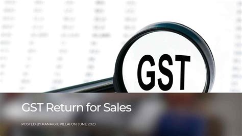 Gst Return For Sales An Overview
