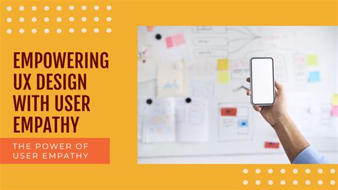 Power Of User Empathy In Ux Design