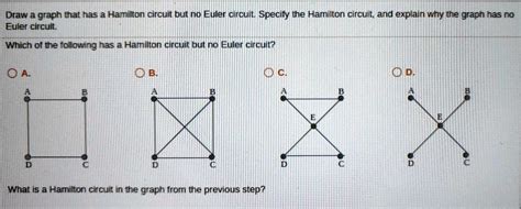 Solved Draw A Graph That Has A Hamilton Circuit But No Euler Circuit