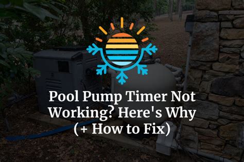 Pool Pump Timer Not Working Heres Why How To Fix Temperature Master