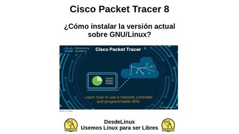 Cisco Packet Tracer 8 ¿cómo Instalar La Versión Actual Sobre Gnulinux Linux