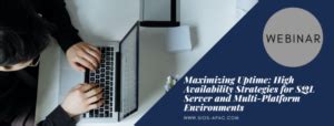 Webinar Maximizing Uptime High Availability Strategies For SQL Server And Multi Platform