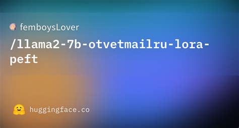 FembabesLover Llama2 7b Otvetmailru Lora Peft At Main