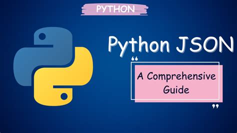 Python Json A Comprehensive Guide