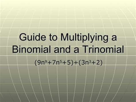 Multiplying Trinomials And Binomials Ppt